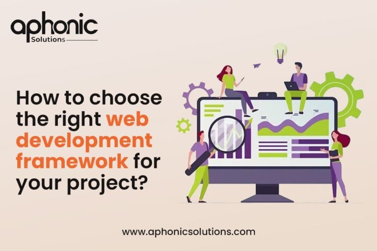 How to Choose the Right Web Development Framework? | Aphonic Solutions